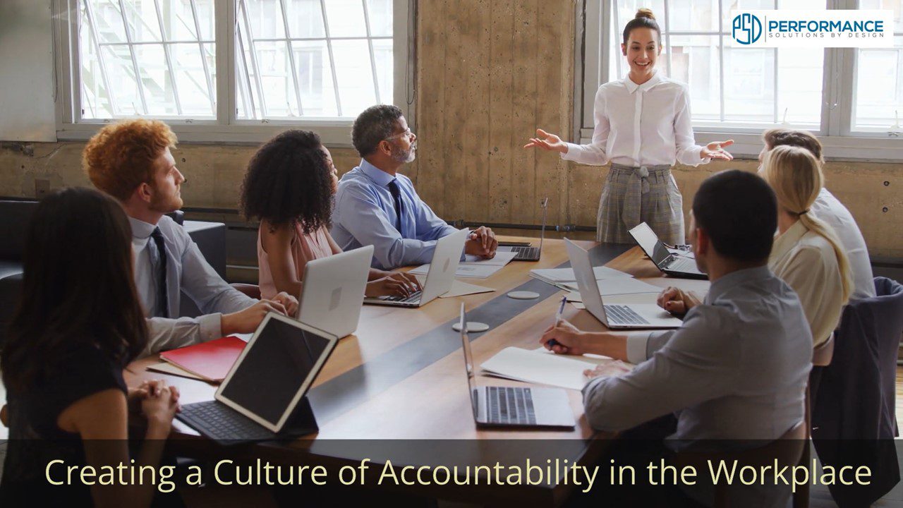 Creating a Culture of Accountability - Performance Solutions by Design Creating a Culture of Accountability - Performance Solutions by Design
